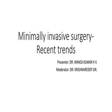 Recent advances in minimal access surgery.pptx
