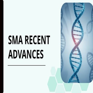Recent Advances in Spinal Muscular Atrophy (SMA).pptx