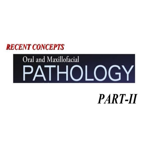 Recent concepts in omfp part 2 | PPT | Cancer | Diseases and Conditions