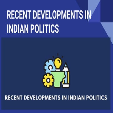 Recent developments in Indian Politics.pdf