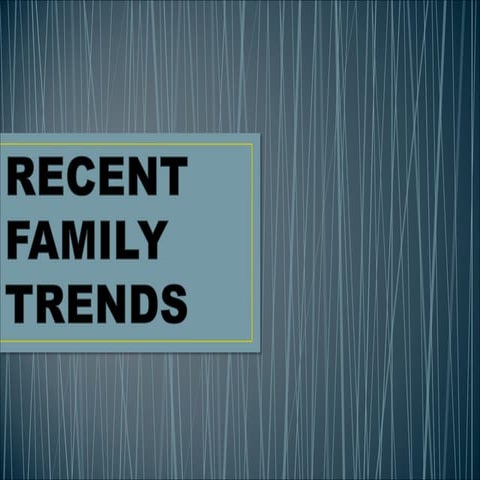 RECENT FAMILY TRENDS.pdf................ | PDF