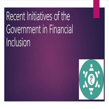 Recent initiatives of the government in financial inclusion | PPT