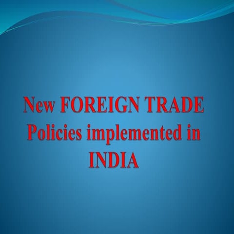 New foreign trade policies implemented in India | PPTX