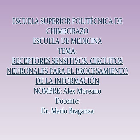 Receptores sensitivos, circuitos neuronales para el procesamiento | PPTX