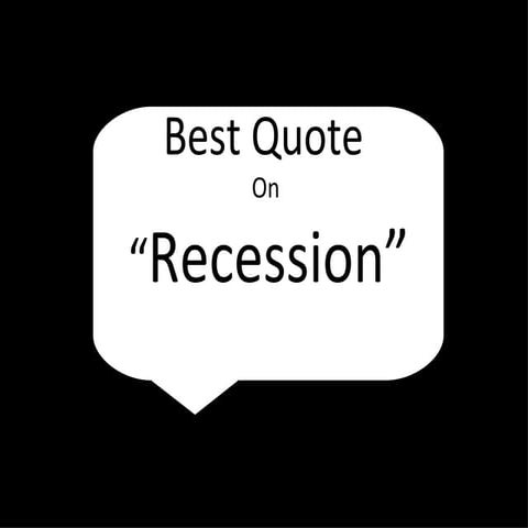 Quotes on recession | PPT