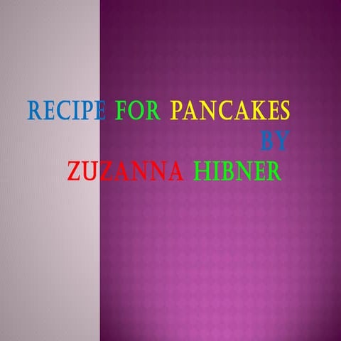 Recipe for pancakes | PPT