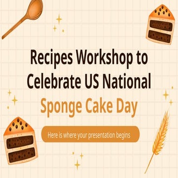 Recipes Workshop to Celebrate US National Sponge Cake Day by Slidesgo.pptx