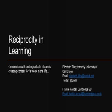 Reciprocity in Learning: Co-creation with undergraduate students- creating content for ‘a week ...