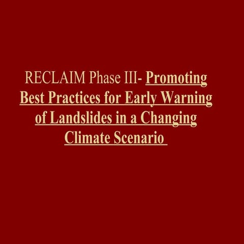 Promoting best practice for early warning of landslides - Reclaim 3 ...
