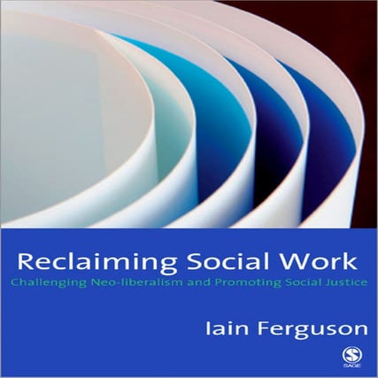 Reclaiming social work__challenging_neo_liberalism_and_promoting_social ...
