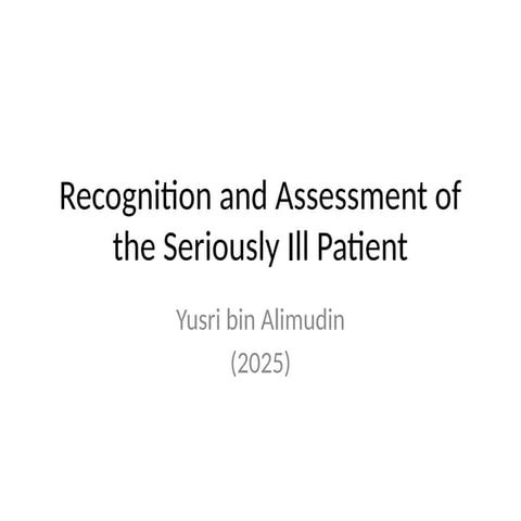 Recognition_Assessment_Seriously_Ill_Patient.pptx