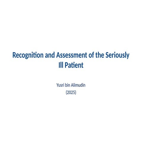 Recognition_Assessment_Seriously_Ill_Patient_Designed.pptx
