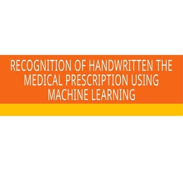 Recognition of handwritten the medical prescription using machine.pptx