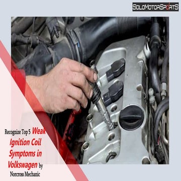 Recognize Top 5 Weak Ignition Coil Symptoms in Volkswagen by Norcross ...