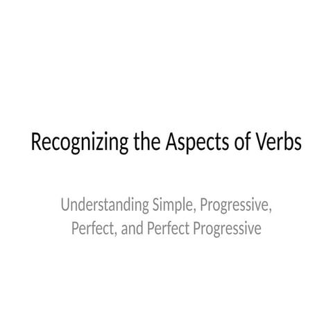 Recognizing Verb Aspects grade 6 english.pptx