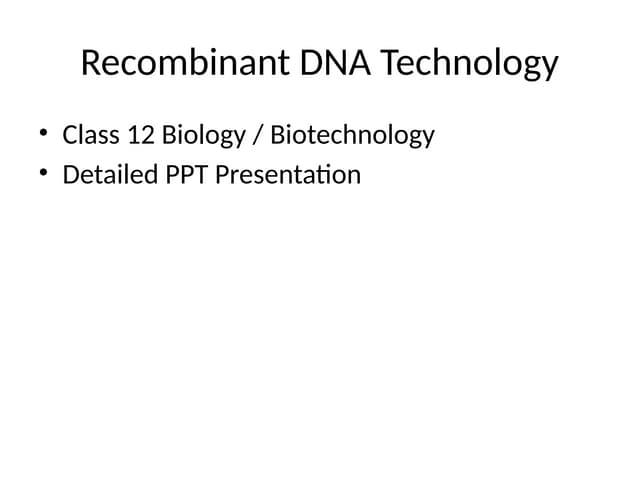 Recombinant DNA Technology | PPTX