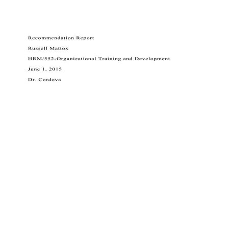 Recommendation ReportRussell MattoxHRM552-Organizationa.docx
