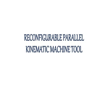 Reconfigurable Parallel Kinematic Machine Tool Pptx Robotics Technology And Computing