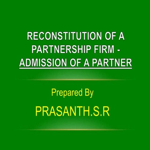Reconstitution of a partnership firm admission of | PPTX