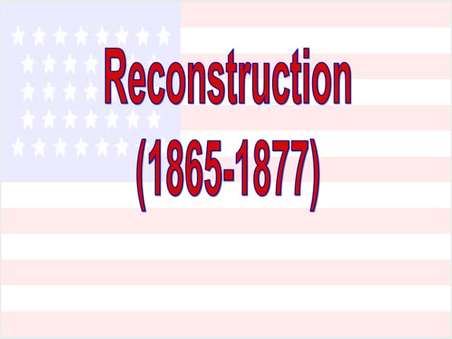 Reconstruction (1865-1877) | PPT