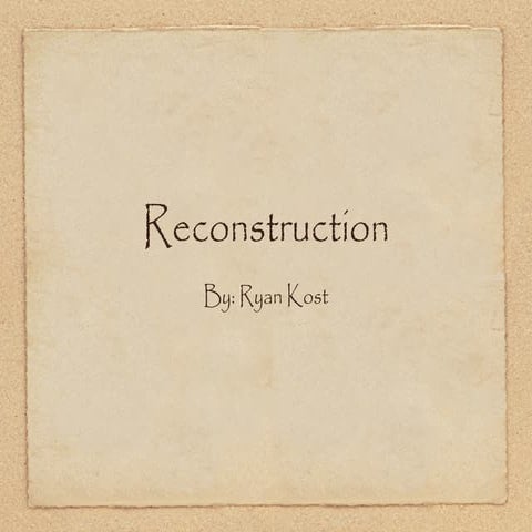 Reconstruction main events ppt | PPTX