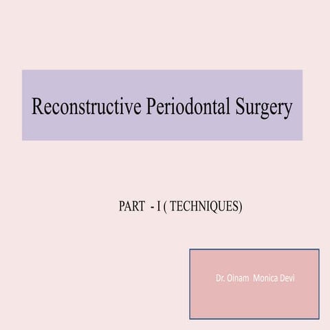Reconstructive periodontal surgery (part1+2+3) | PPTX