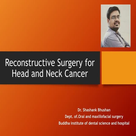Reconstructive surgery for head and neck cancer | PPTX