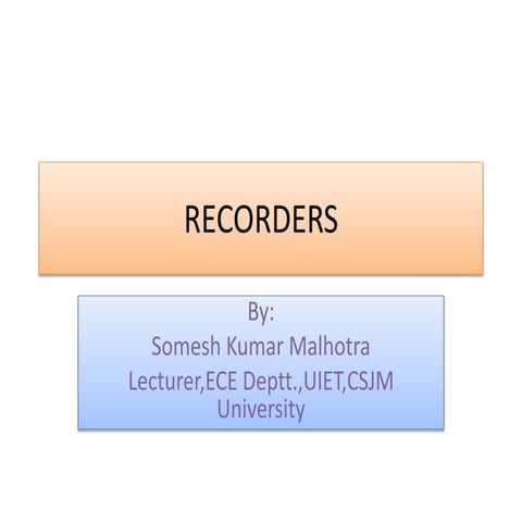 RECORDERS and display devices, types and uses.pptx