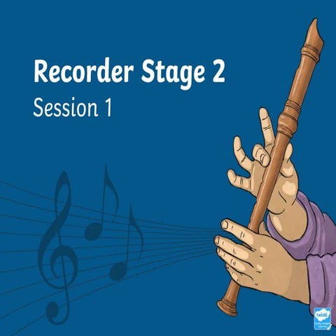 Recorder (Stage 2) - Session 1 Presentation.pptx
