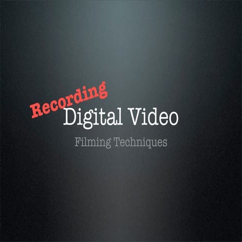 Recording Digital Video | PDF | Video Production | Content Production