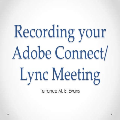 Recording your lync & connect meeting | PPT