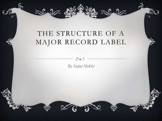 Structure and breakdown of Record Labels | PPTX | Music | Entertainment