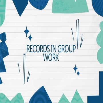 Records In Group Work - introduction and types | PPT
