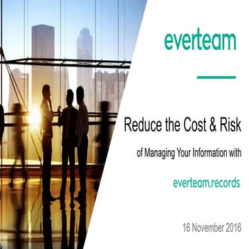 Everteam.records Overview: Reduce the Cost and Risk of Managing Your ...
