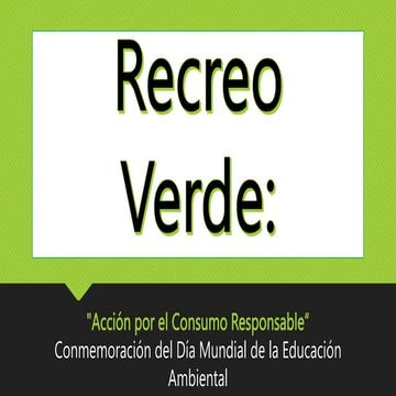 CUIDADO DEL MEDIOA AMBIENTE RECREO VERDE | PPTX