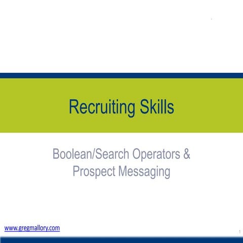 Recruiter Skills: Boolean/Search Operators & Prospect Messaging | PPTX