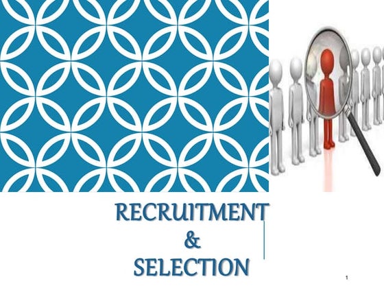 ppt on Recruitment & Selection Process | PPT