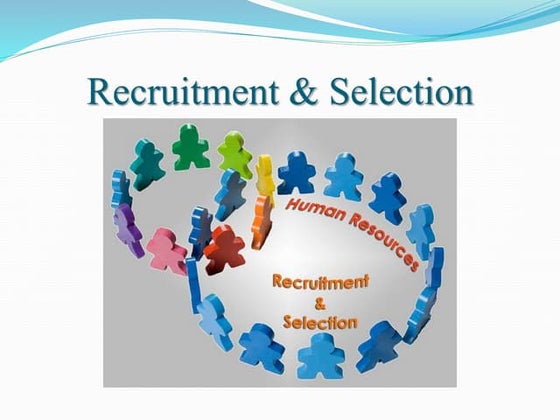 ppt on Recruitment & Selection Process | PPT
