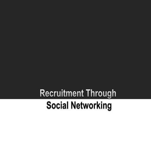 Recruitment through social networking | PPTX