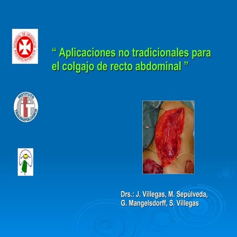 Aplicaciones del colgajo muscular de Recto Abdominal. Pucon 2008 | PPT