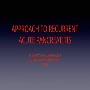 RECURRENT ACUTE PANCREATITIS BY Dr Ashutosh Chandan Dubey / Dr Strange ...