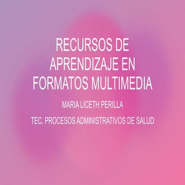 RECURSOS DE APRENDIZAJE EN FORMATOS MULTIMEDIA.pptx | Internet | Computing