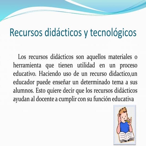 Recursos didácticos y tecnológicos . | PPTX | Education