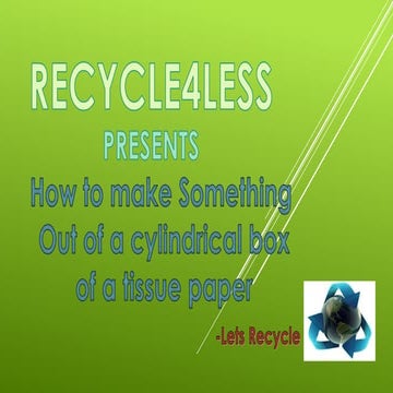 How to make something out of a cylindrical box from a tissue paper ...