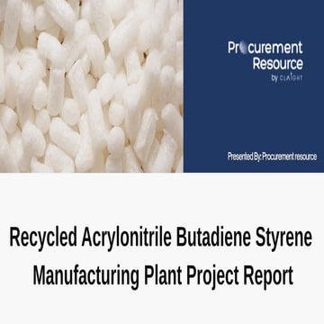 Recycled Acrylonitrile Butadiene Styrene Manufacturing Plant Report | PDF