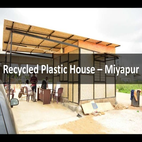 Recycled Plastic House Miyapur | PPT