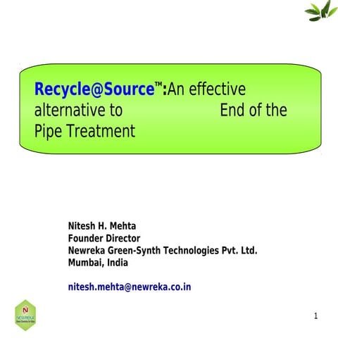 Recycle@source an effective alternative to end of the pipe treatment ...
