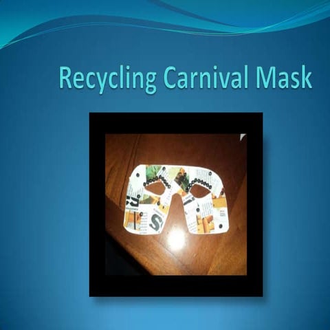 Recycling carnival mask_kristina_busuttil | PPT