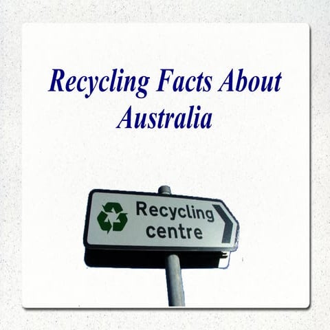 Recycling facts about australia | ODP