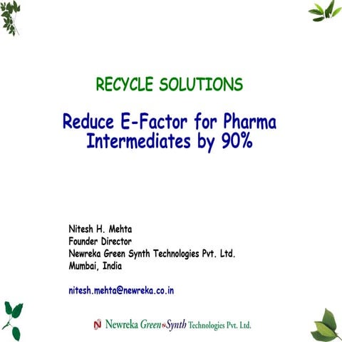 Recycle Solution - Reduce E-Factor for Pharma Intermediates by 90% | PPT